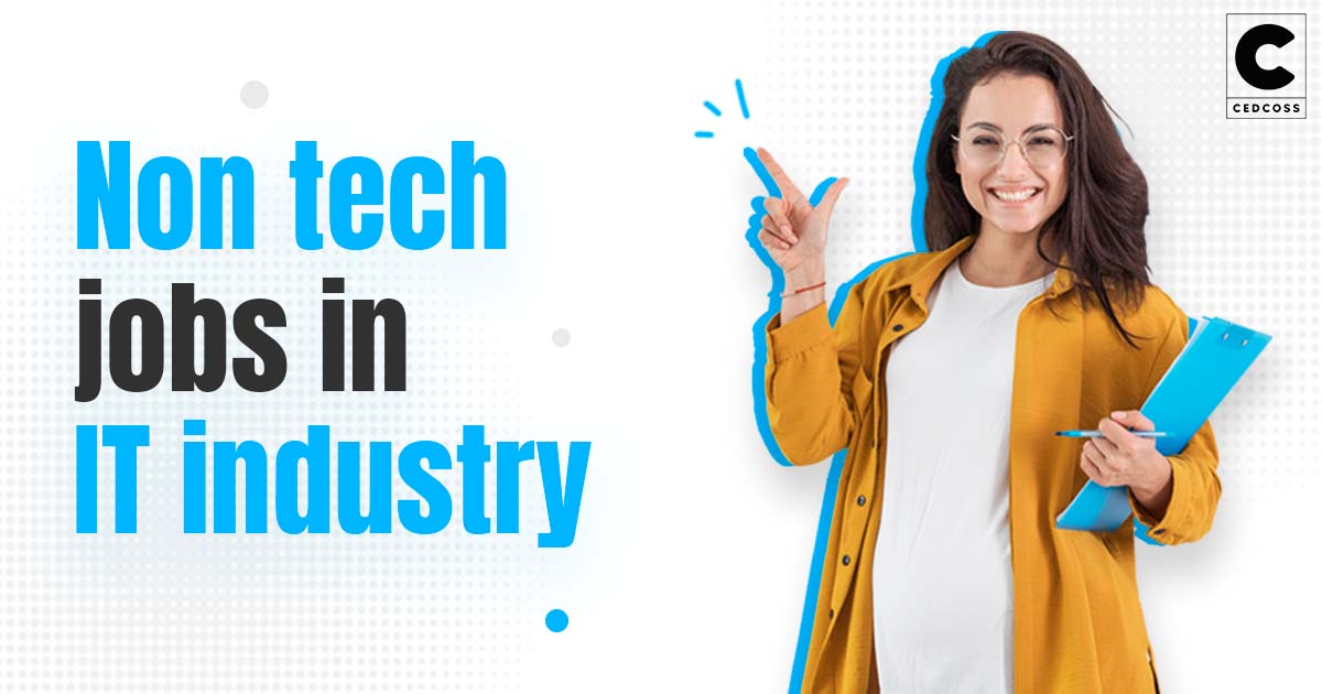 It is time to look at the non-tech jobs in IT industry today!